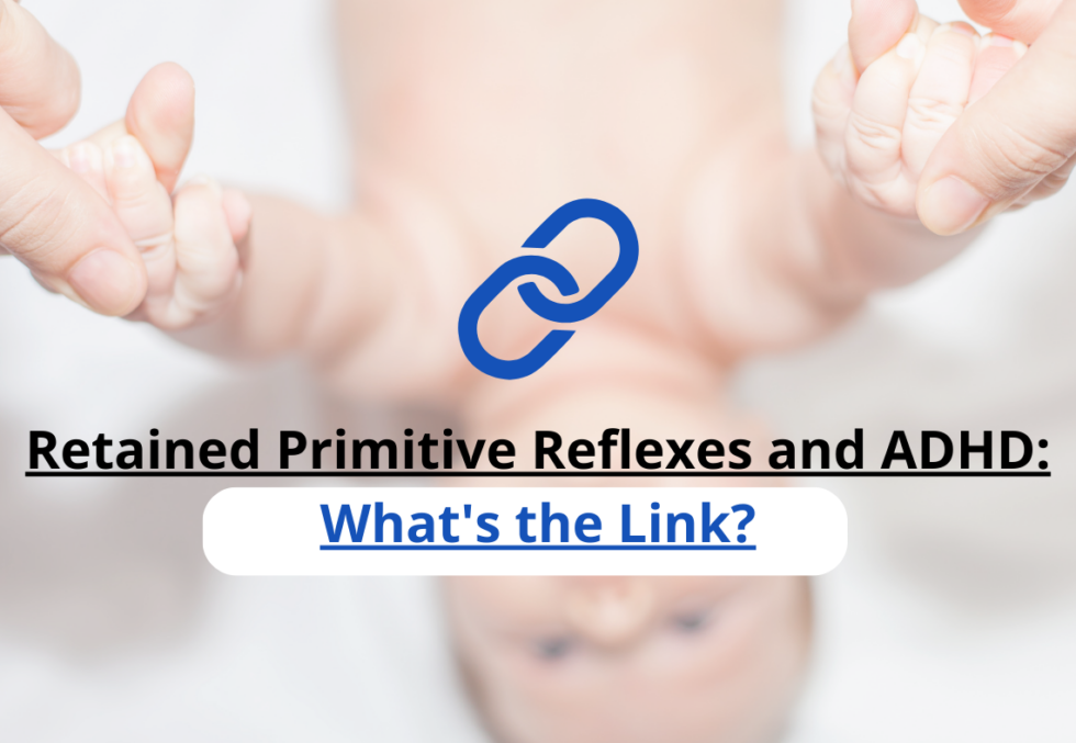 Retained Primitive Reflexes and ADHD Development: What’s the Link? | Saving Your Brain